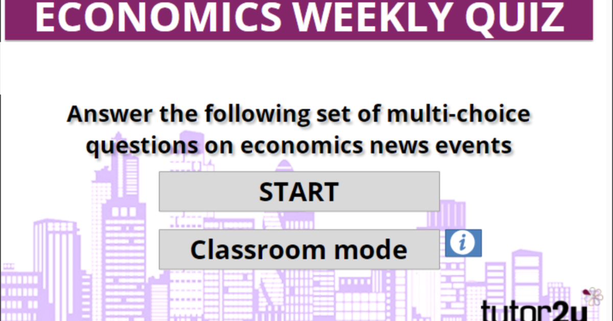 Economics Weekly Quiz | 16 September 2022 | Economics | tutor2u