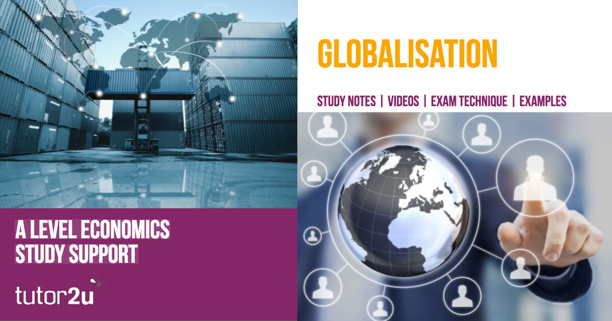 Topic Revision: Globalisation | Economics | tutor2u