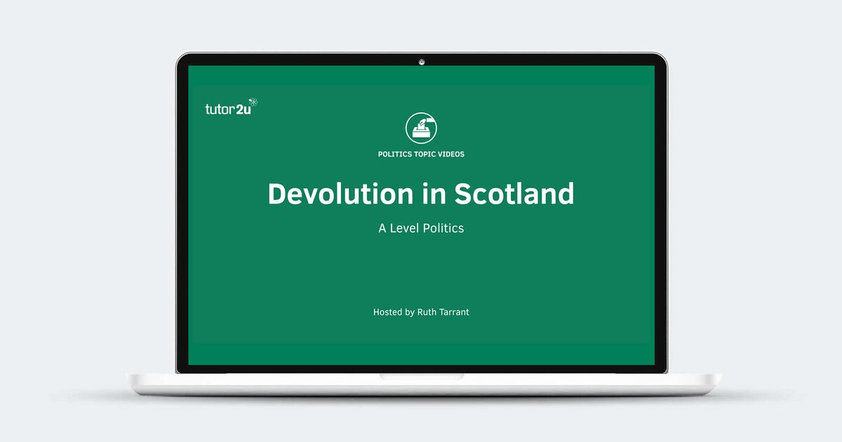 Devolution In Scotland Politics Tutor2u