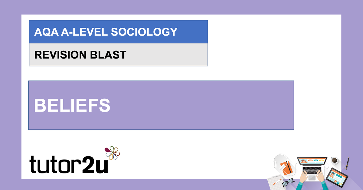 AQA A-Level Sociology Revision Blast | Beliefs | tutor2u