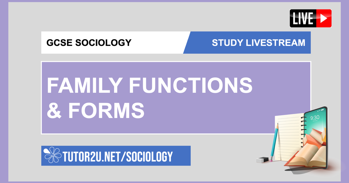 GCSE Sociology | Study Livestream | Family Functions & Forms | tutor2u