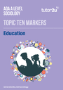 Education: AQA A Level Sociology Topic Ten Markers | Sociology | tutor2u