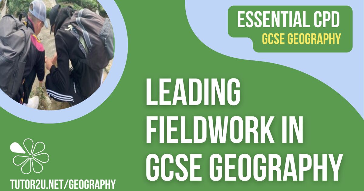 Leading Fieldwork in AQA GCSE Geography Essential AQA GCSE Geography ...