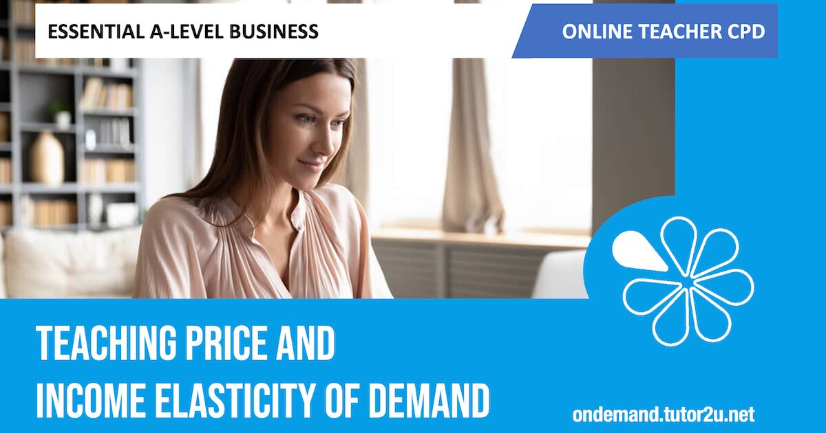 Teaching Price and Income Elasticity of Demand Essential A-Level ...